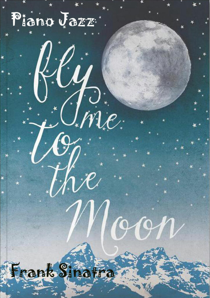 Frank Sinatra, Fly Me To The Moon Piano Jazz Sheet Music - eSheetMusics.com
