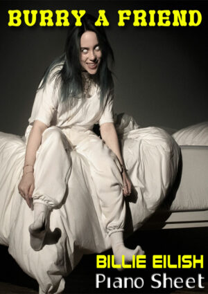 Billie Eilish, Burry a Friend Piano Sheet Music - eSheetMusics.com